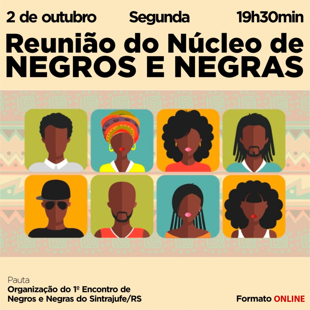 No dia 2 de outubro acontece nova reunião do Núcleo de Negros e Negras ...